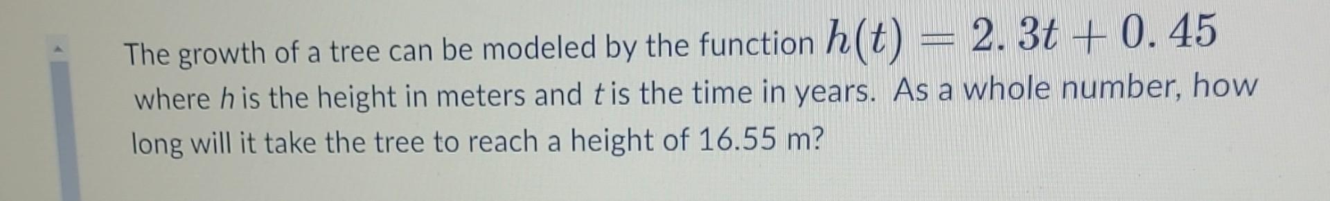 Solved The growth of a tree can be modeled by the function | Chegg.com