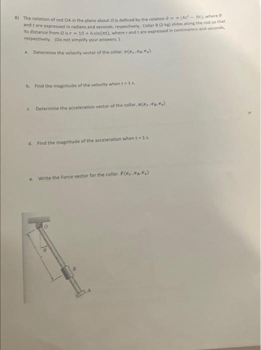 Solved 8) The rotation of rod A in the plane about ois | Chegg.com