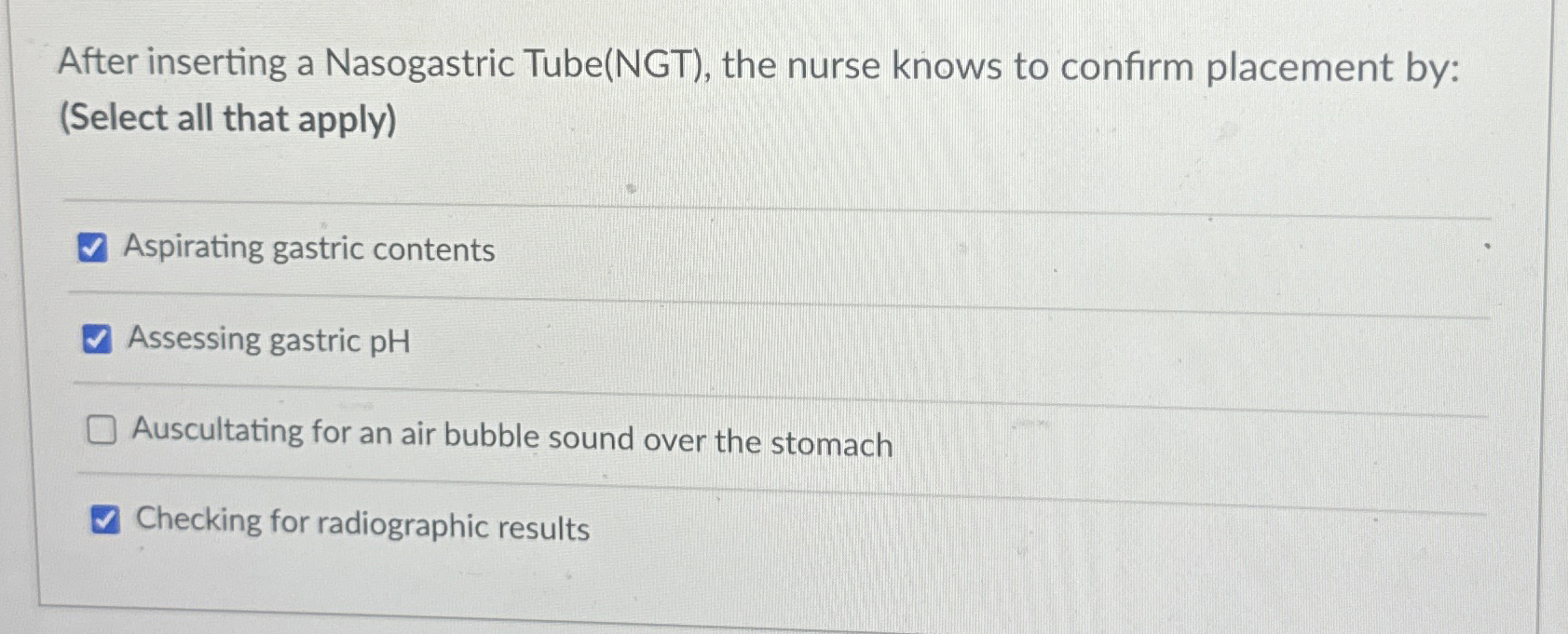 Solved After inserting a Nasogastric Tube(NGT), ﻿the nurse | Chegg.com