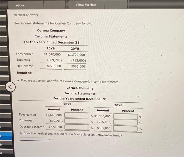 [Solved]: Vertical analysis Two income statements for Corne