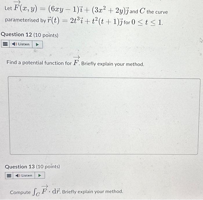 Solved Let F(x,y)=(6xy−1) +(3x2+2y) and C t parameterised | Chegg.com