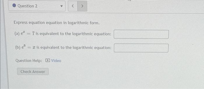 Solved Convert the exponential equations into logarithmic | Chegg.com