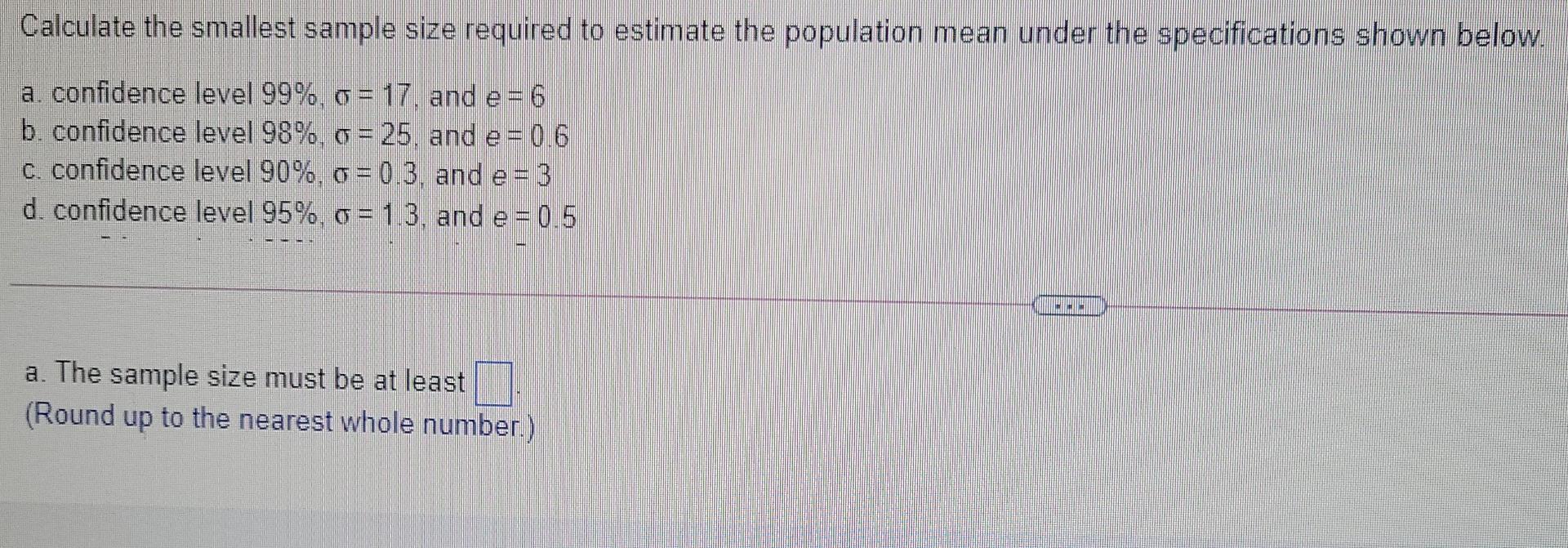 Solved Calculate the smallest sample size required to | Chegg.com