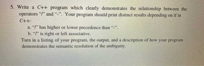 Solved 5. Write a C++ program which clearly demonstrates the | Chegg.com
