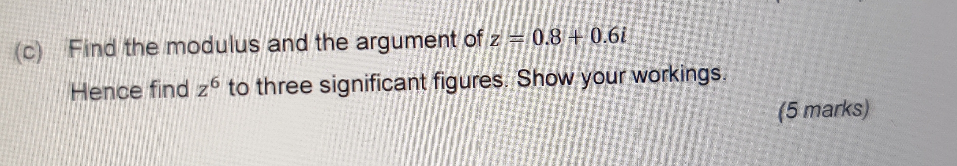 Solved (c) ﻿Find the modulus and the argument of z=0.8+0.6i | Chegg.com