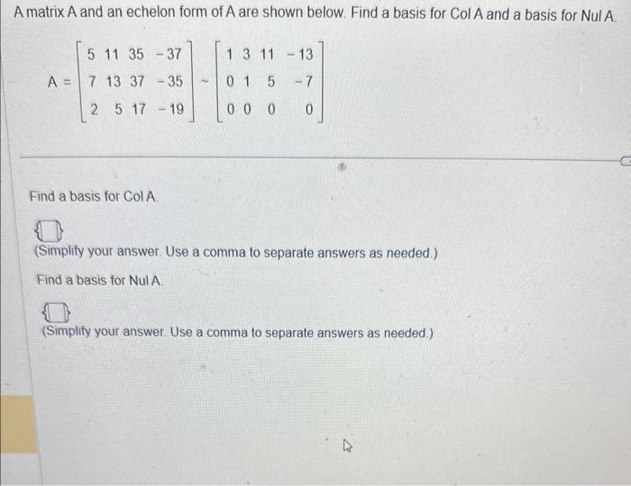 Solved A matrix A and an echelon form of A are shown below. | Chegg.com