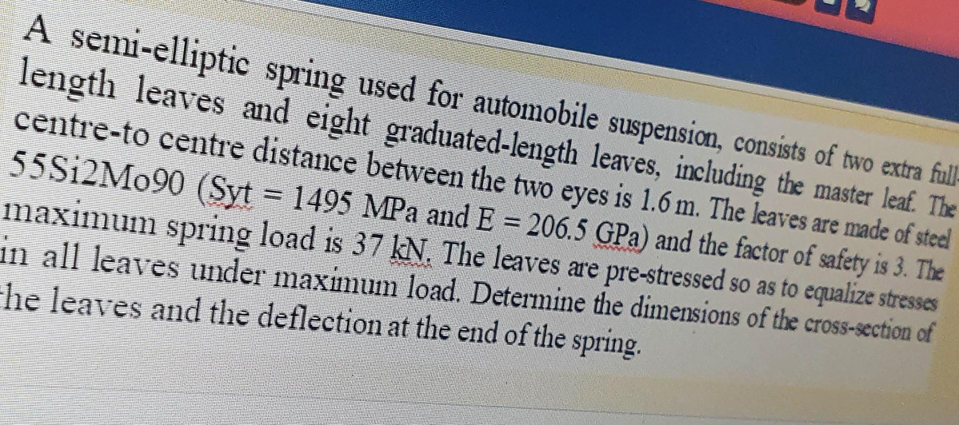 Solved A semi-elliptic spring used for automobile | Chegg.com