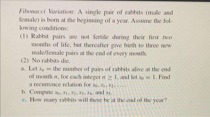 Solved Fibonacci Variation: A single pair of rabbits (male | Chegg.com