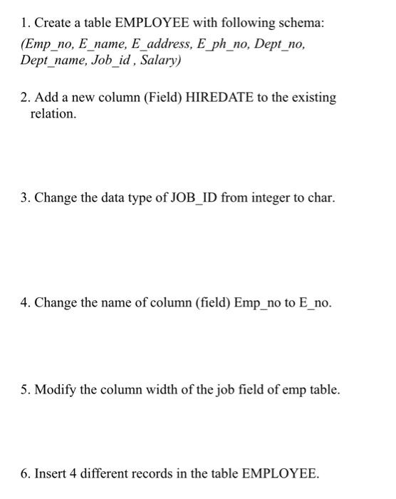 Solved 1. Create a table EMPLOYEE with following schema: | Chegg.com