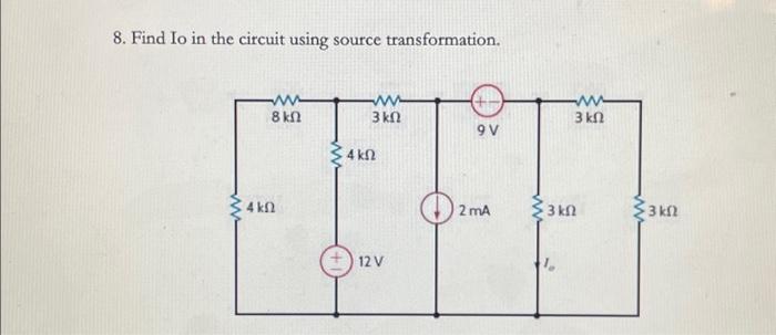 Solved 8. Find Io in the circuit using source | Chegg.com Solved 8. Find Io in the circuit using source | Chegg.com