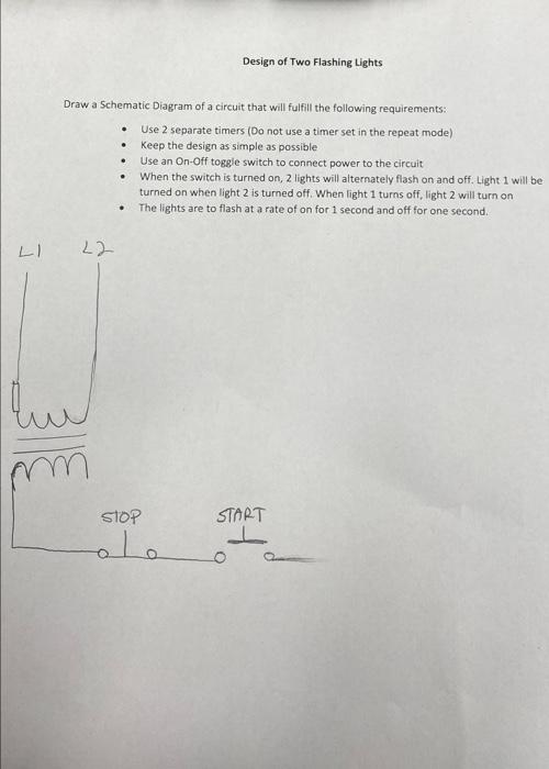 Solved Design of Two Flashing Lights . Draw a Schematic | Chegg.com