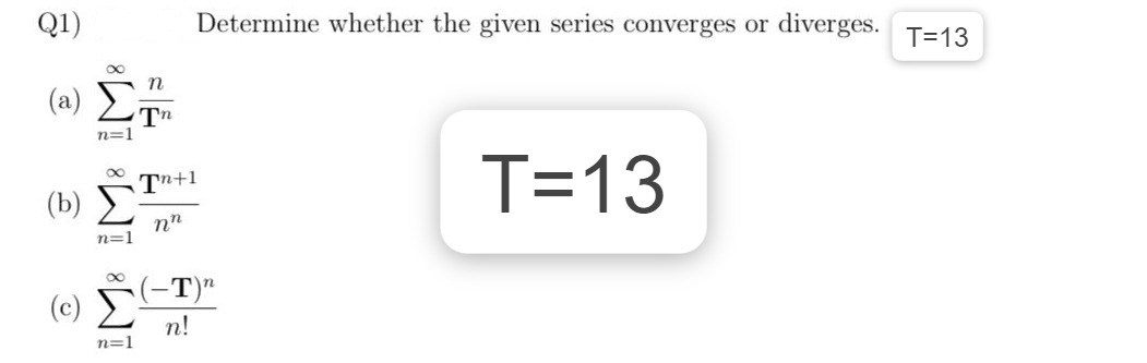 Solved Q1) ﻿Determine whether the given series converges or | Chegg.com