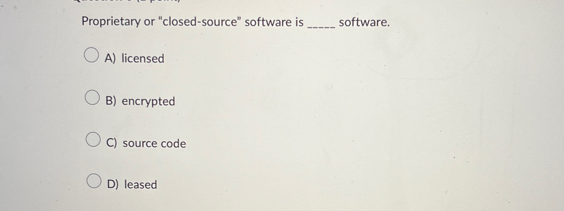 Solved Proprietary or "closed-source" software is q, | Chegg.com