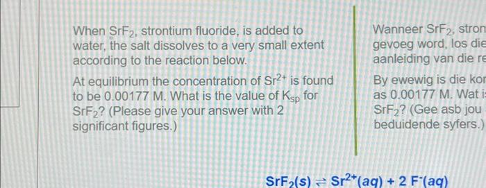Solved When SrF₂, strontium fluoride, is added to water, the | Chegg.com