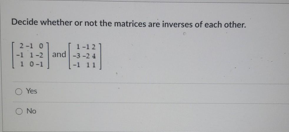 Solved Decide whether or not the matrices are inverses of | Chegg.com