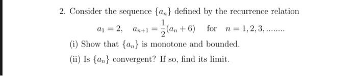 Solved 2. Consider the sequence {an} defined by the | Chegg.com