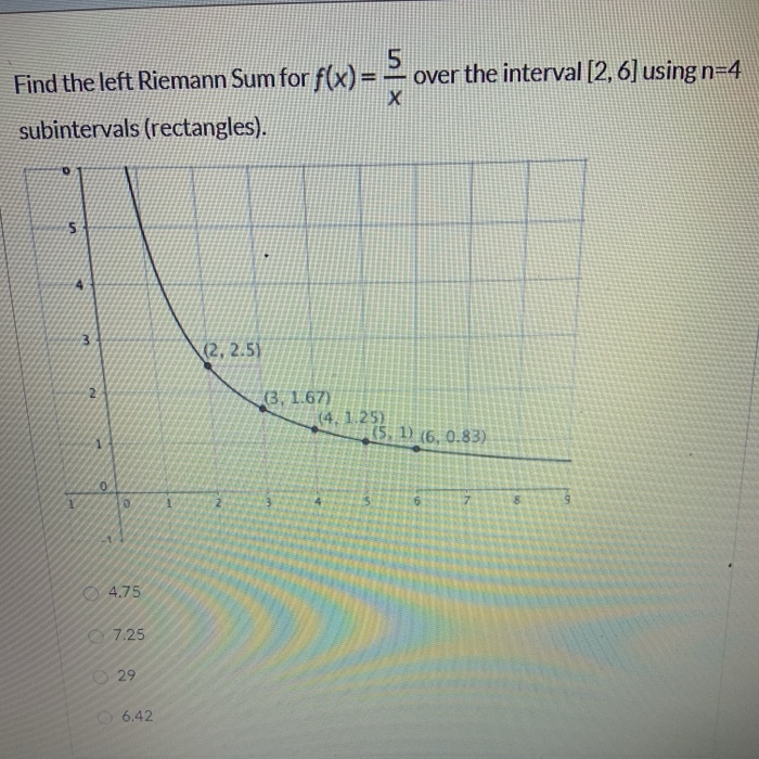 Solved 5 over the interval [2, 6] using n=4 Find the left | Chegg.com