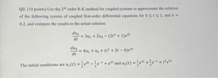 Solved Q2. (10 points) Use the 2nt order R−K method for | Chegg.com