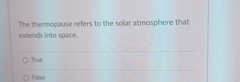 Solved The thermopause refers to the solar atmosphere that | Chegg.com