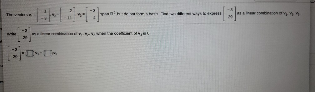Solved -3 The vectors v1 V= V3 = span R2 but do not form a | Chegg.com