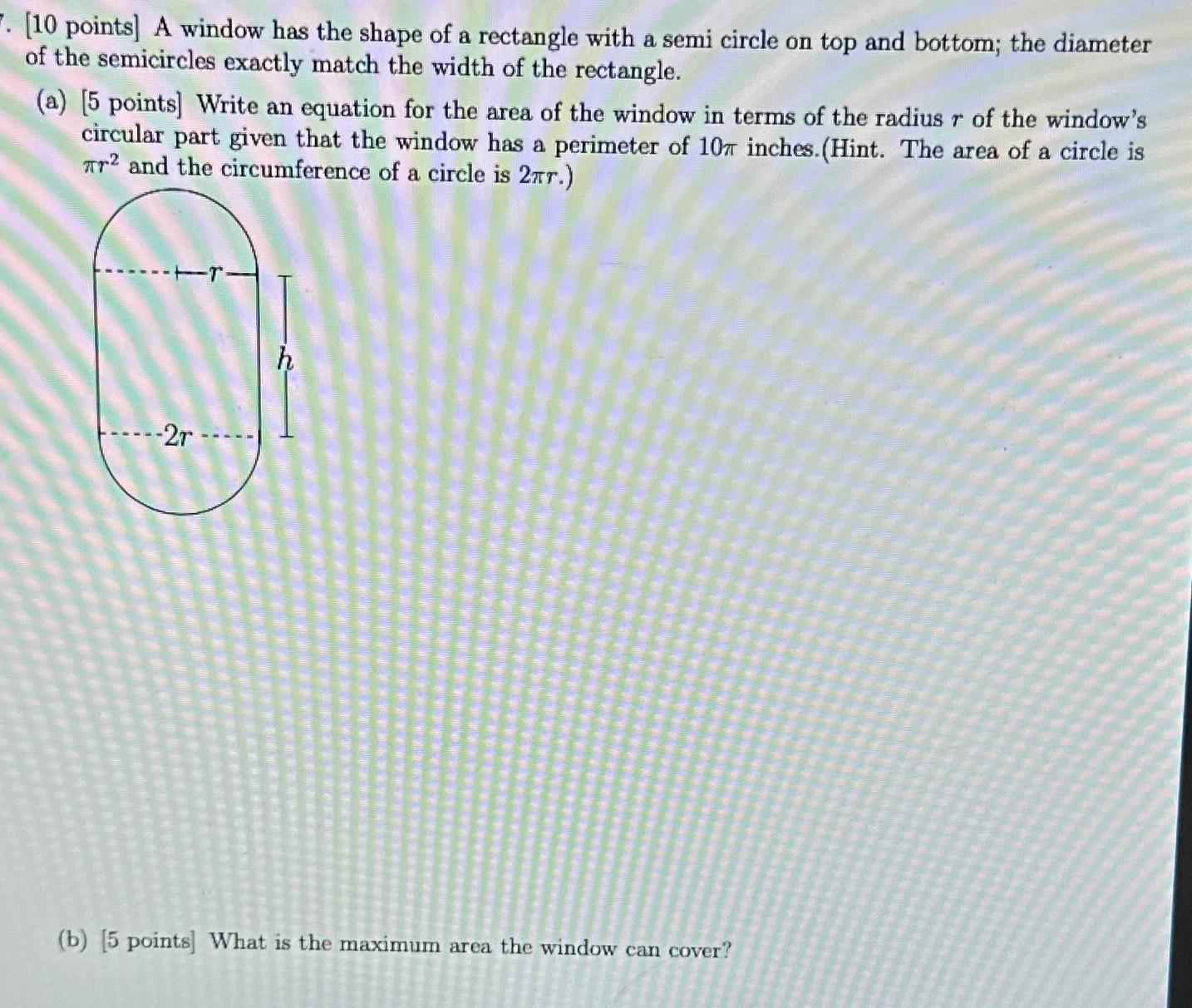 Solved [10 ﻿points] ﻿A window has the shape of a rectangle | Chegg.com