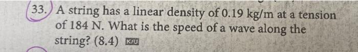 Solved 33.) A string has a linear density of 0.19 kg/m at a | Chegg.com