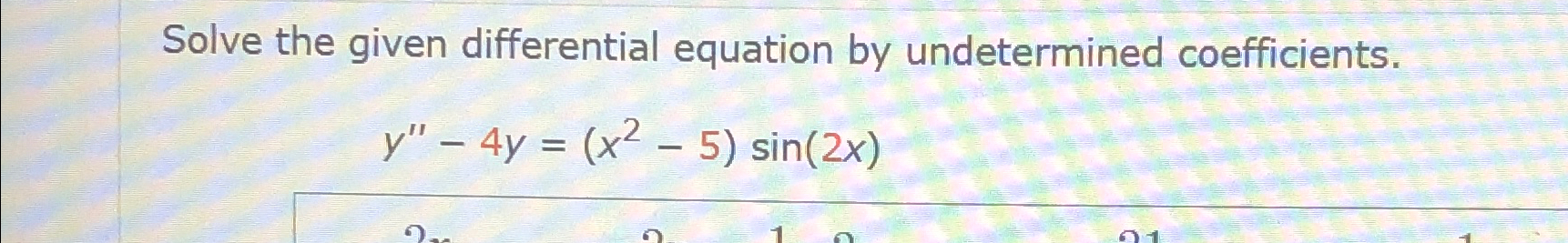 Solved Solve the given differential equation by undetermined | Chegg.com