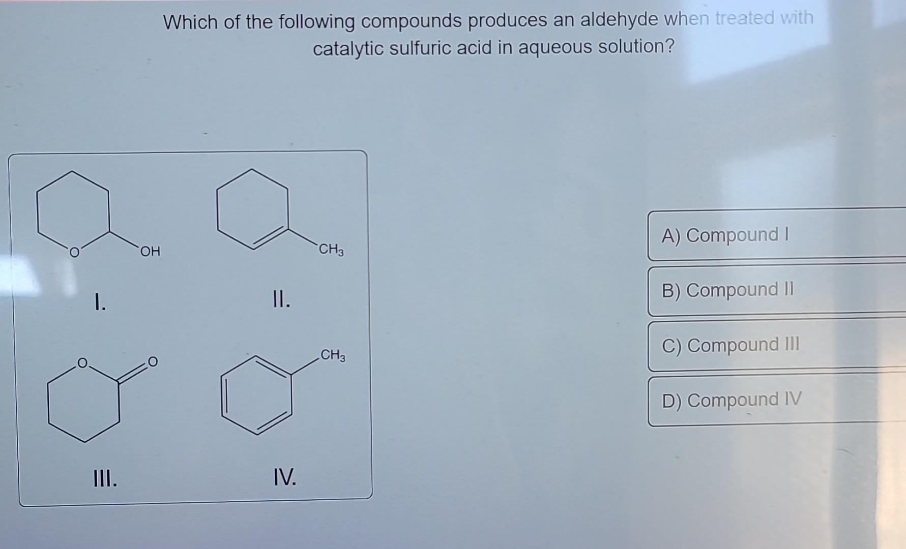 Solved Which of the following compounds produces an aldehyde | Chegg.com