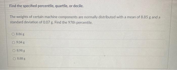 Solved Find the specified percentile, quartile, or decile. | Chegg.com