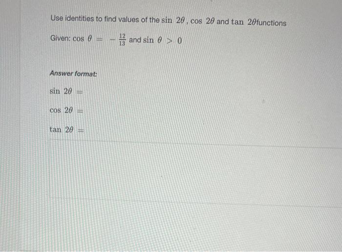 Solved Use identities to find values of the sin 20, cos 20 | Chegg.com