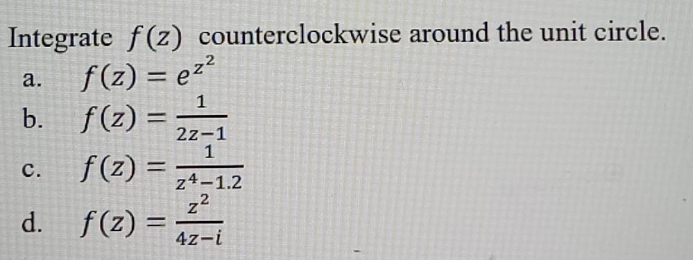 Solved a. 1 - Integrate f(z) counterclockwise around the | Chegg.com