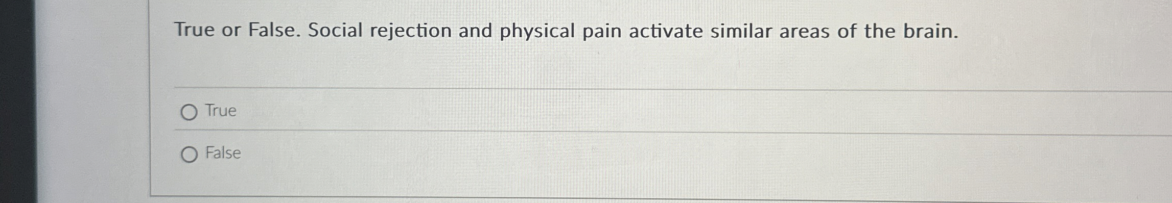 Solved True or False. Social rejection and physical pain | Chegg.com