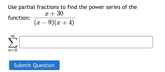 Solved Use partial fractions to find the power series of the | Chegg.com
