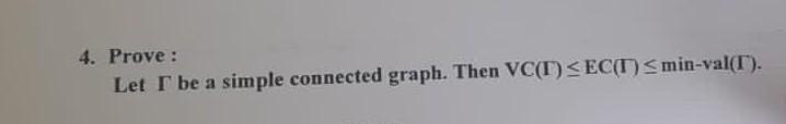 Solved 4. Prove: Let Γ be a simple connected graph. Then | Chegg.com