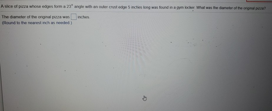Solved A slice of pizza whose edges form a 23° angle with an | Chegg.com
