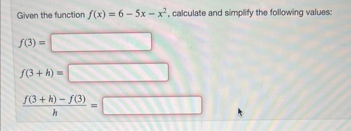 Solved Given the function f(x)=6−5x−x2, calculate and | Chegg.com