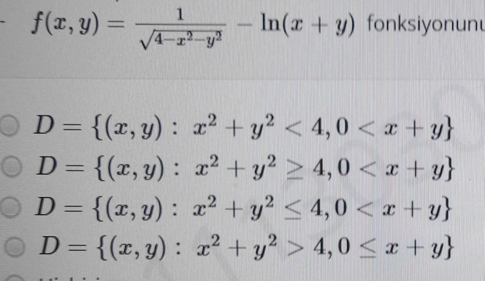 Solved f(x,y)=4−x2−y21−ln(x+y) fonksiyon D={(x,y):x2+y2