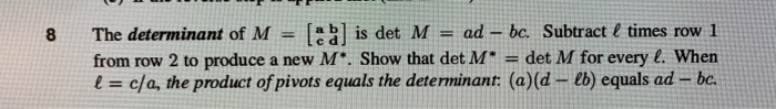 Solved 8 The determinant of M [ab] is det M = ad – bc. | Chegg.com