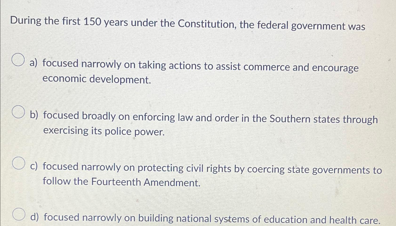 Solved During the first 150 ﻿years under the Constitution, | Chegg.com