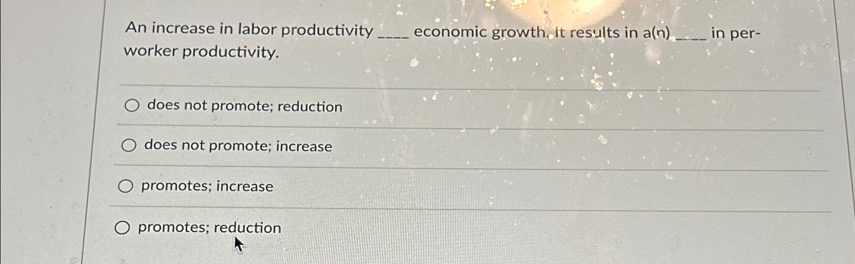 Solved An increase in labor productivity economic growth. It | Chegg.com