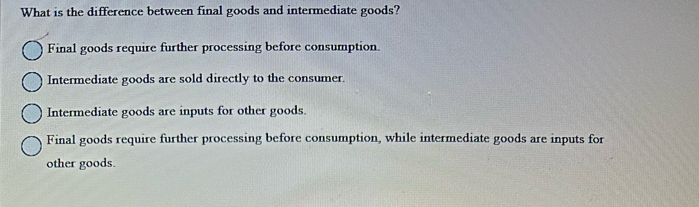 Solved What is the difference between final goods and | Chegg.com