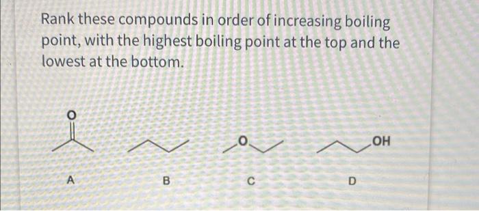 Solved Rank these compounds in order of increasing boiling | Chegg.com