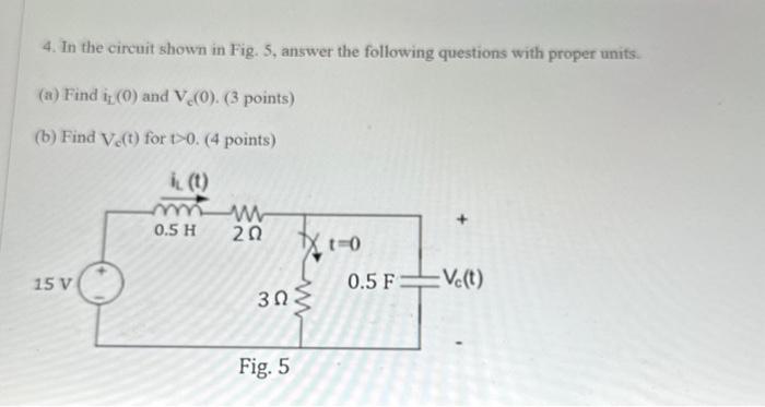 Solved 4. In the circuit shown in Fig. 5 , answer the | Chegg.com