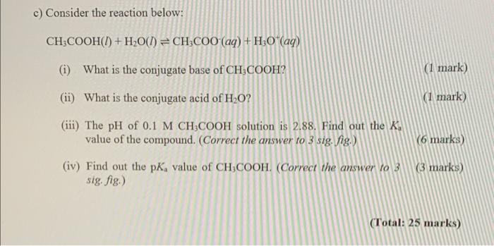 Solved c) Consider the reaction below: CH3COOH() + H₂O() = | Chegg.com