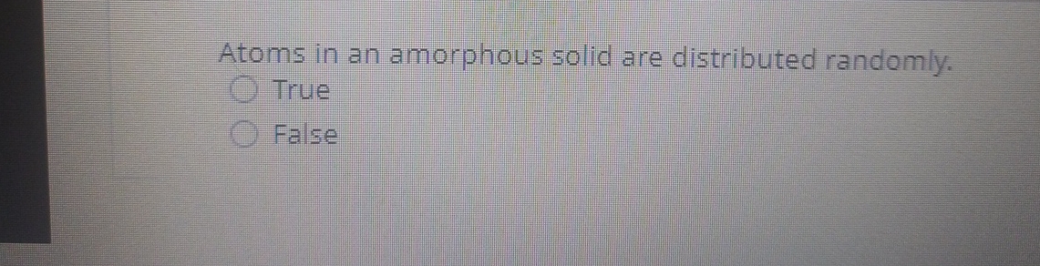 Solved Atoms in an amorphous solid are distributed | Chegg.com