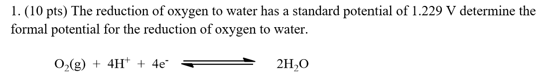 Solved (10 ﻿pts) ﻿The reduction of oxygen to water has a | Chegg.com