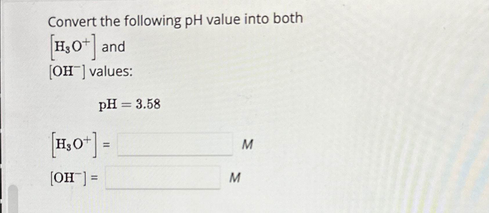 Solved Convert the following pH value into | Chegg.com