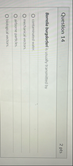 Solved Question 142 ﻿ptsBorrelia burgdorferi is usually | Chegg.com