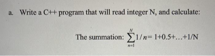 Solved a. Write a CH program that will read integer N, and | Chegg.com