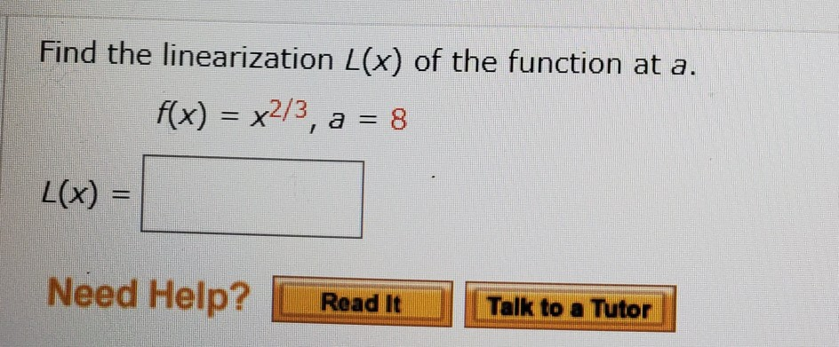 Solved Find the linearization L(x) of the function at a. | Chegg.com